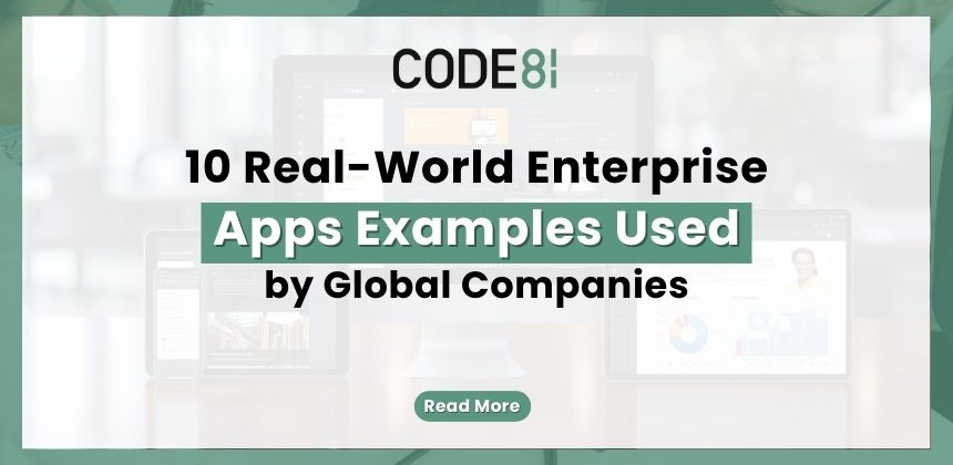 10 Real-World Enterprise Apps Examples Used by Global Companies - Code81